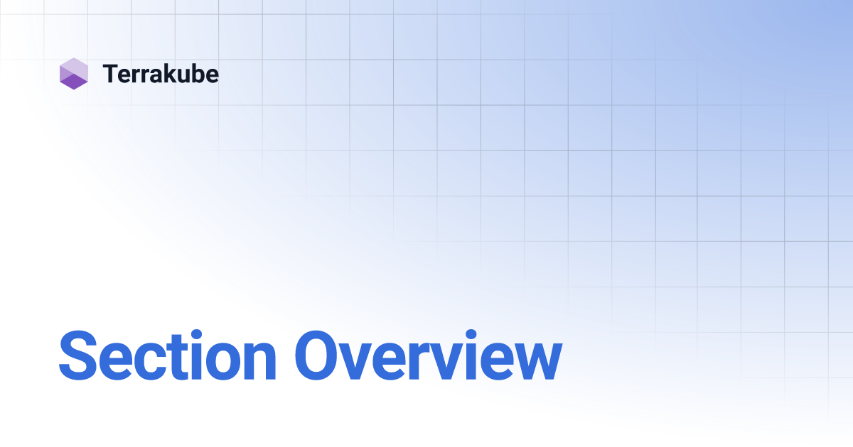 Section Overview | Terrakube Section Overview | Terrakube