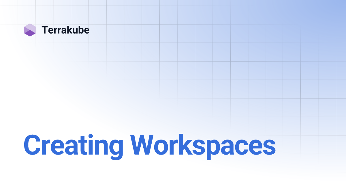 Creating Workspaces | 2.20.0 | Terrakube