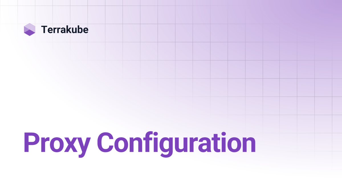 Proxy Configuration | Terrakube