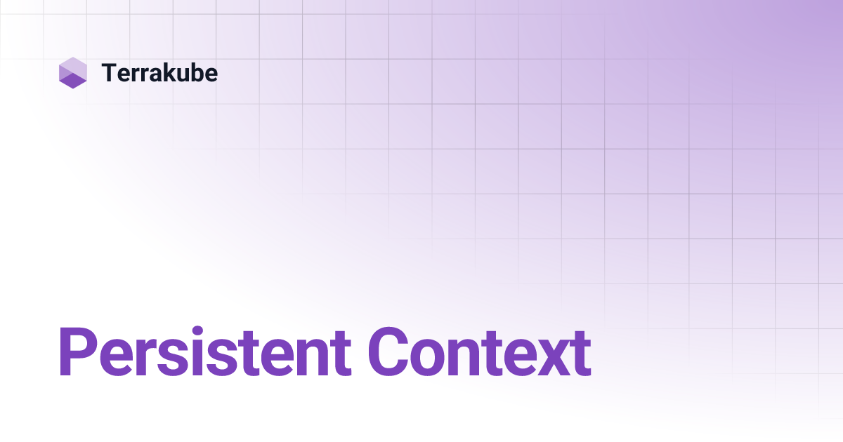 Persistent Context | Terrakube
