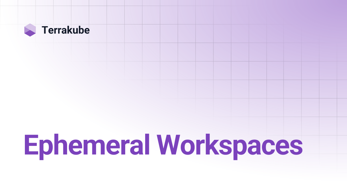 Ephemeral Workspaces | Terrakube